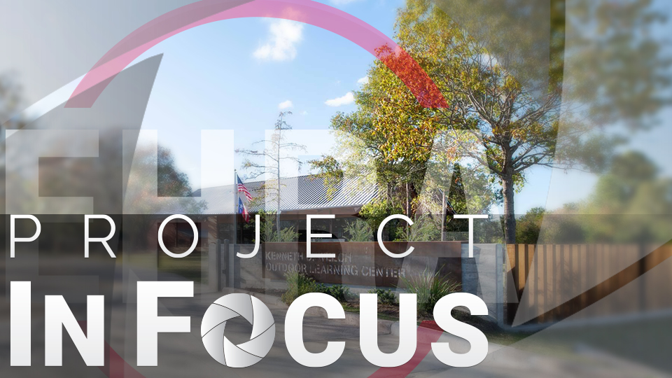 Project InFocus: Katy ISD Outdoor Learning Center